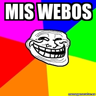 Meme Troll - Mis webos - 28212785