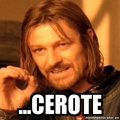 Meme Boromir - ...cerote - 28220056