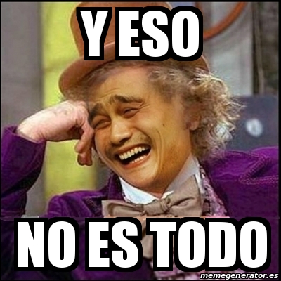 Meme Yao Wonka - Y eso No es todo - 28222187
