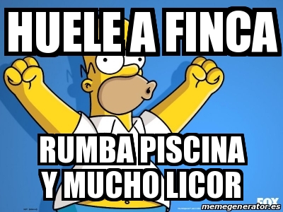 Meme Personalizado - Huele a finca Rumba piscina y mucho licor - 28227445