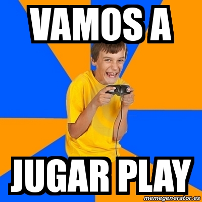 Meme Annoying Gamer Kid - vamos a jugar play - 28229268