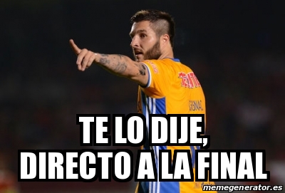 Meme Personalizado - te lo dije, directo a la final - 28233115