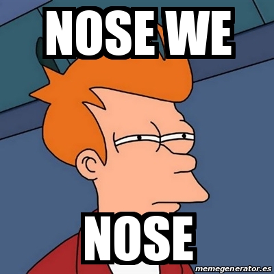 Meme Futurama Fry - Nose we Nose - 28236025