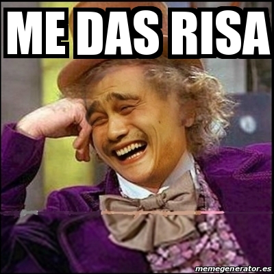 Meme Yao Wonka - Me das risa - 28244250