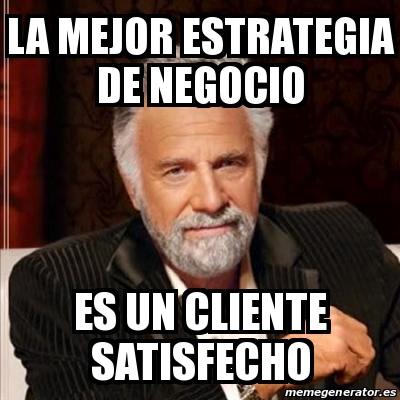 Meme Most interesting man - La mejor estrategia de negocio ES UN ...