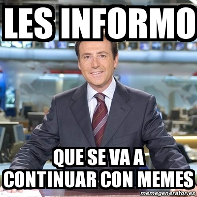 Meme Matias Prats - Les informo Que se va a continuar con memes - 28251107
