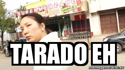 Meme Personalizado - Tarado eh - 28255673