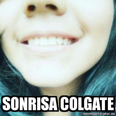 Meme Personalizado - SONRISA COLGATE - 28258256