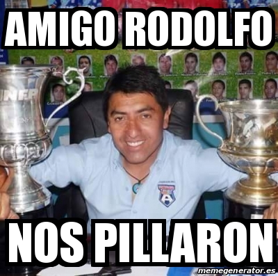 Meme Personalizado - Amigo Rodolfo Nos pillaron - 28266342