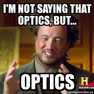 Meme Ancient Aliens - I'm not saying that optics, but... optics - 28288722
