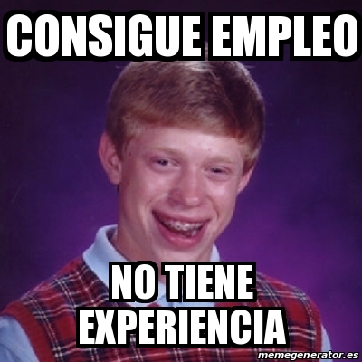 Meme Bad Luck Brian - consigue empleo no tiene experiencia - 28293919