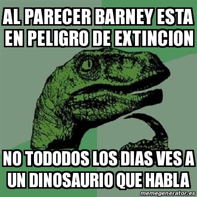 Meme Filosoraptor - al parecer barney esta en peligro de extincion no ...