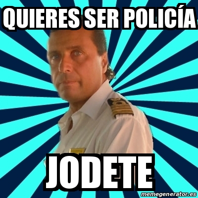 Meme Francesco Schettino - Quieres ser policÃ­a Jodete - 28324122