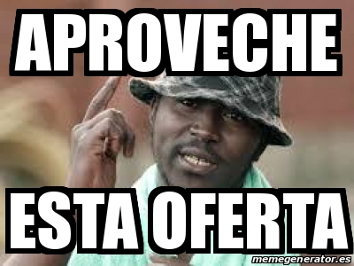 Meme Personalizado - aproveche esta oferta - 28328883