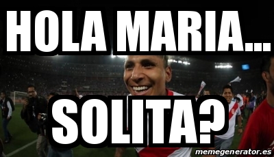 Meme Personalizado - hola maria... solita? - 28334880
