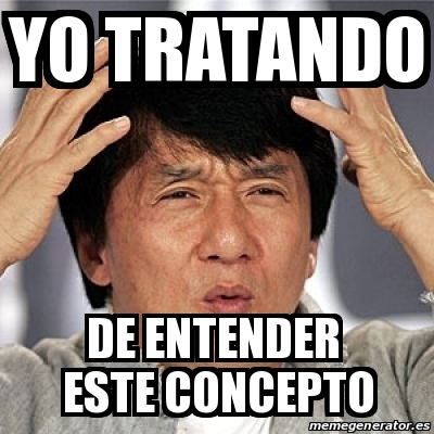 Meme Jackie Chan - YO TRATANDO DE ENTENDER ESTE CONCEPTO - 28336731