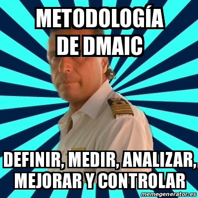 Meme Francesco Schettino - metodologÃ­a de dmaic definir, medir ...