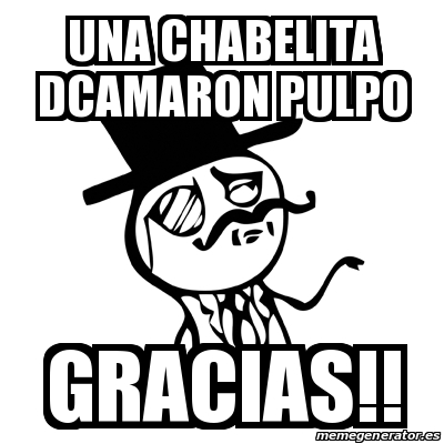 Meme Feel Like A Sir - una chabelita dcamaron pulpo Gracias!! - 28344814