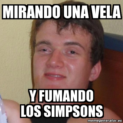 Meme Stoner Stanley - mirando una vela y fumando los simpsons - 28345683