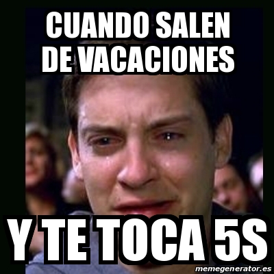 Meme crying peter parker - Cuando salen de vacaciones Y te toca 5s ...