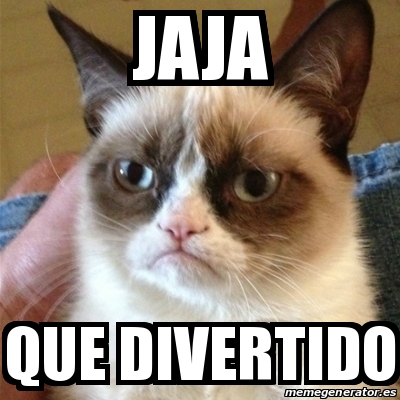 Meme Grumpy Cat - jaja que divertido - 28378264