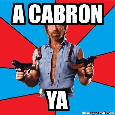 Meme Chuck Norris - a cabron ya - 28381119