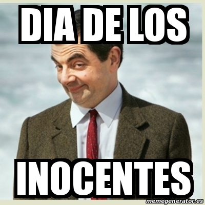 Meme Mr Bean - dia de los inocentes - 28392754