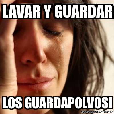 Meme Problems - Lavar y guardar Los guardapolvos! - 28394323