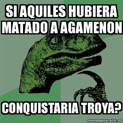 Meme Filosoraptor - si aquiles hubiera matado a agamenon conquistaria ...