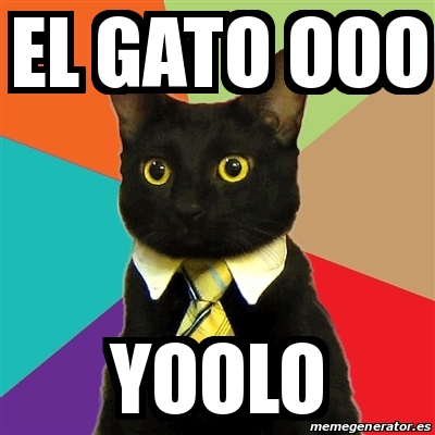 Meme Business Cat - el gato ooo yoolo - 28409338