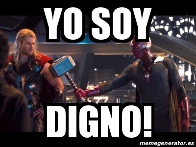 Meme Personalizado - YO SOY DIGNO! - 28438413