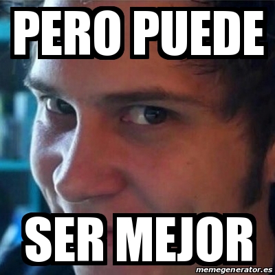 Meme Personalizado - pero puede ser mejor - 28446372