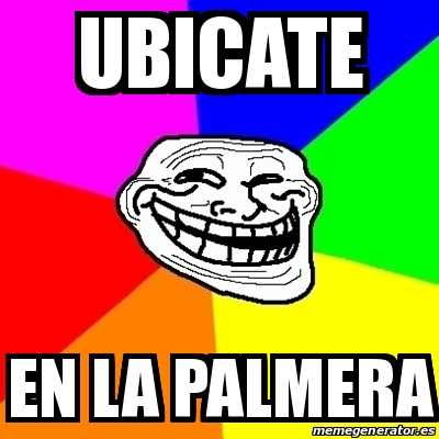 Meme Troll - Ubicate En la palmera - 28458284