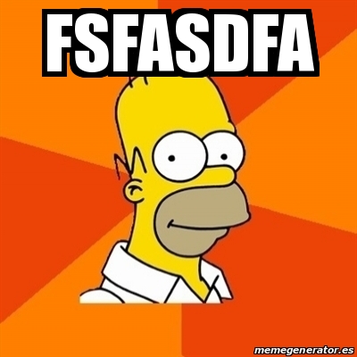 Meme Homer - fsfasdfa - 28458386