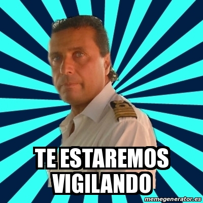 Meme Francesco Schettino - TE ESTAREMOS VIGILANDO - 28459123