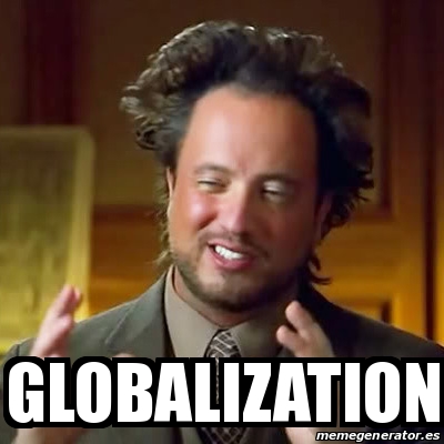 Meme Ancient Aliens - Globalization - 28472010