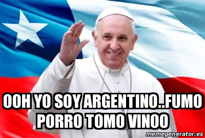 Meme Personalizado - Ooh yo soy argentino..fumo porro tomo vinoo - 28485026