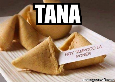 Meme Personalizado - Tana - 28492611