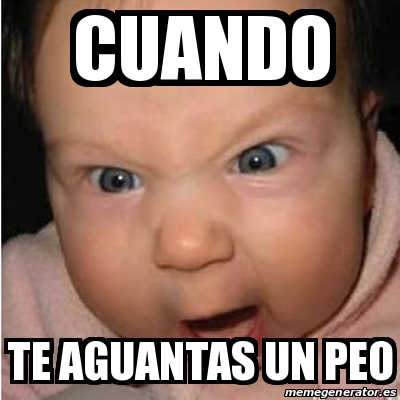 Meme Bebe furioso - cuando te aguantas un peo - 28051997