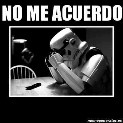 Meme Sad Trooper - no me acuerdo - 28053200