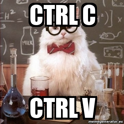 Meme Chemistry Cat - cTRL C CTRL V - 28053469