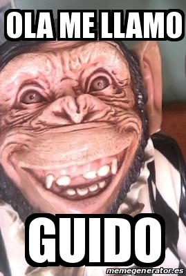 Meme Personalizado - ola me llamo guido - 28532120