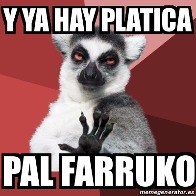 Meme Chill Out Lemur - y ya hay platica pal farruko - 28555962