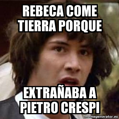 Meme Keanu Reeves - rebeca come tierra porque extraÃ±aba a pietro ...