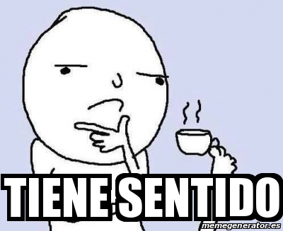 Meme Personalizado - TIene sentido - 28567074