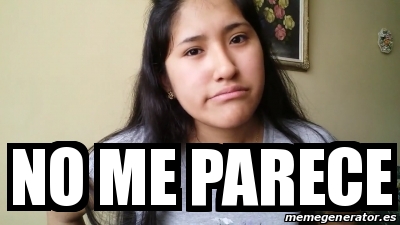 Meme Personalizado - No me parece - 28580489