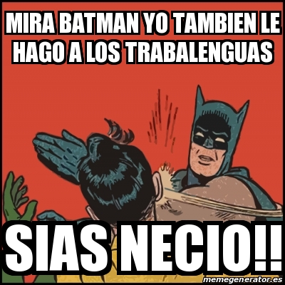 Meme Batman slaps Robin - Mira batman yo tambien le hago a los ...