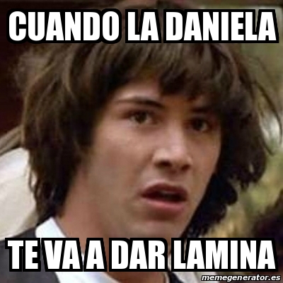 Meme Keanu Reeves - cuando la daniela te va a dar lamina - 28062704