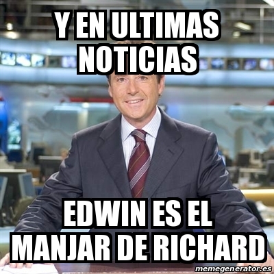 Meme Matias Prats - y en ultimas noticias edwin es el manjar de richard ...
