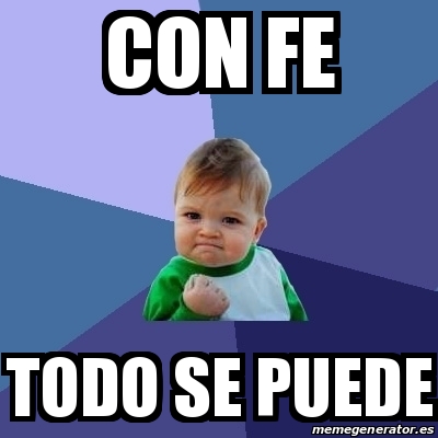 Meme Bebe Exitoso - con fe todo se puede - 28066620